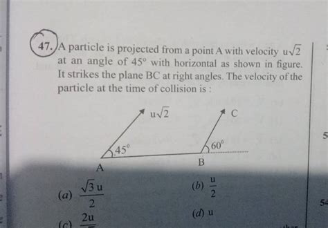 a particle is projected from a point a with velocity u2 at an angle of 4