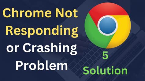 Ways To Fix Google Chrome Not Responding Problem How To Chrome