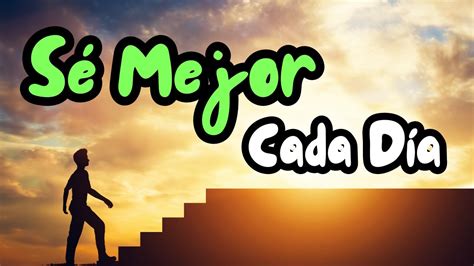 Hoy Soy Mejor que Ayer y mañana Mejor que Hoy Reflexión éxito