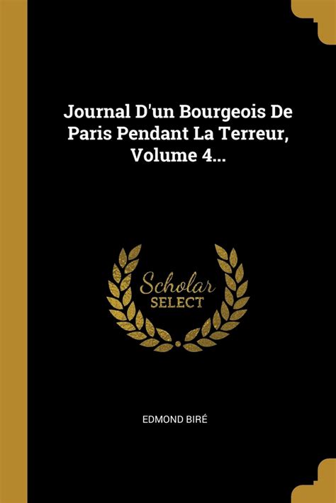 Journal D Un Bourgeois De Paris Pendant La Terreur Volume