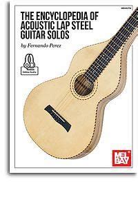 The Encyclopedia Of Acoustic Lap Steel Guitar Solo Von Fernando Perez