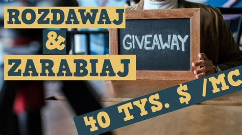 11 Jak rozdając zarabiać kasę Giveaway jako model biznesowy Social