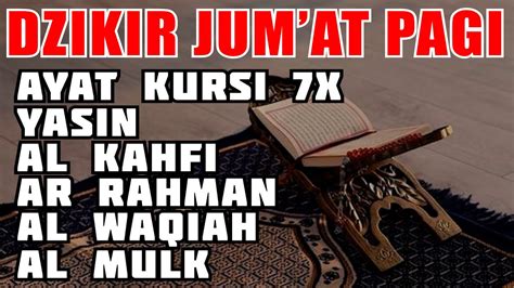 DZIKIR PAGI PENARIK REZEKI AYAT KURSI 7X SURAH YASIN AL MULK ALKAHFI AR