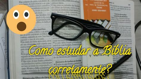 Como Estudar A B Blia Corretamente Youtube