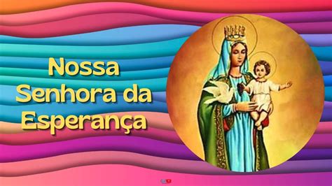 Nossa Senhora da Esperança YouTube