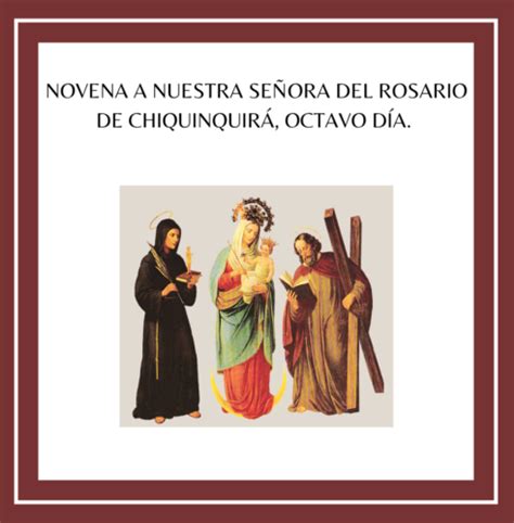 OCTAVO DÍA DE LA NOVENA A NUESTRA SEÑORA DEL ROSARIO DE CHIQUINQUIRÁ