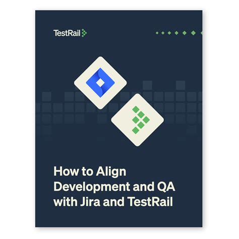 how to align development and qa with testrail and jira testrail