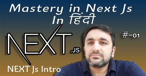 rohit azad javascript developer next js tutorial in hindi introduction to next js nextjs
