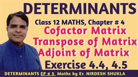 determinants cofactor matrix transpose of matrix adjoint of matrix youtube