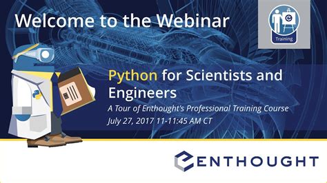 Webinar Python For Scientists Engineers A Tour Of Enthought S