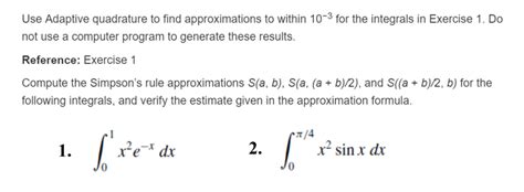 solved use adaptive quadrature to find approximations to