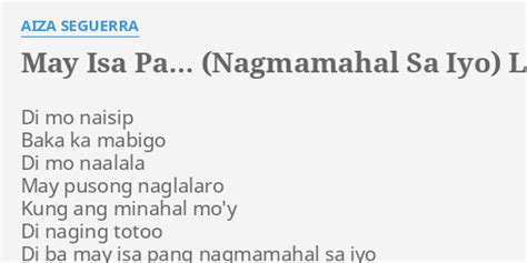 May Isa Pa Nagmamahal Sa Iyo Lyrics By Aiza Seguerra Di Mo