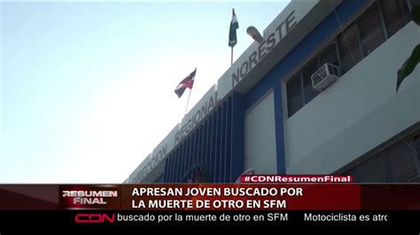 Apresan Joven Buscado Por La Muerte De Otro En SFM YouTube