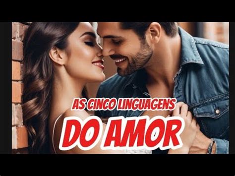 APRENDA A DEMONSTRAR AMOR DA FORMA QUE SEU CÔNJUGE MAIS SE SENTE AMADO