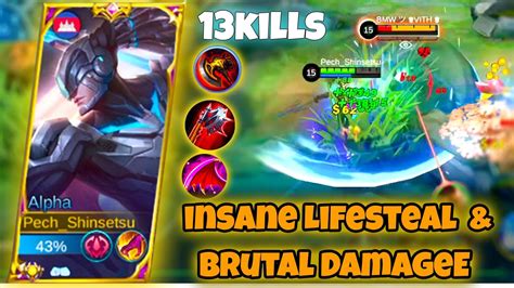 13 Kills Alpha Insane Lifesteal With Brutal Damage Mlbb YouTube