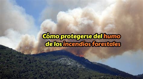 Cómo protegerse del humo de los incendios forestales El Puente