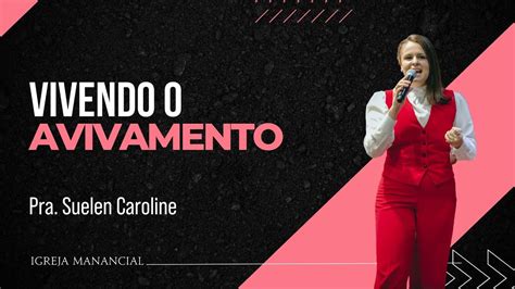 Vivendo O Avivamento Pra Suelen Caroline Youtube