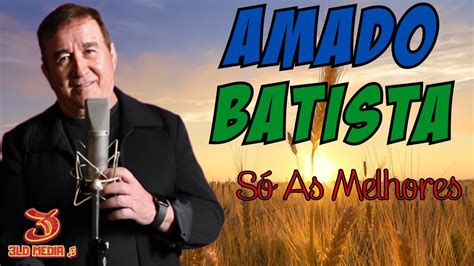 Amado Batista As Melhores Cd Completo S As Melhores Youtube