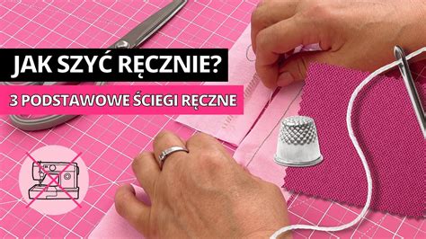 Jak szyć ręcznie 3 ŚCIEGI RĘCZNE które są niezbędne i które musisz