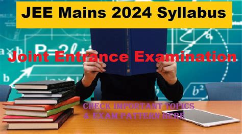 jee mains 2024 syllabus check important topics and exam pattern
