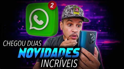 CHEGOU AÍ WHATSAPP 2024 ATUALIZOU E GANHOU DUAS NOVAS SUPER FUNÇÕES