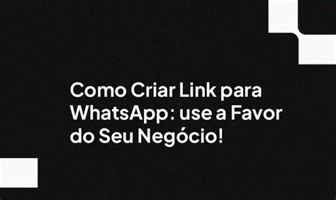 Use o Link para Whatsapp a Favor do Seu Negócio