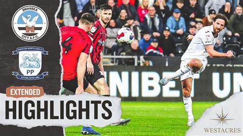 Swansea City V Preston North End Extended Highlights YouTube