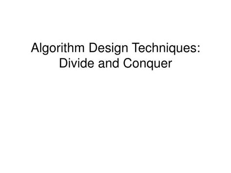 ppt algorithm design techniques divide and conquer powerpoint presentation id 1441524