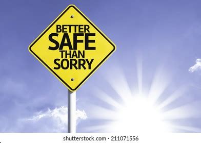 58 Better Safe Than Sorry Images Stock Photos Vectors Shutterstock
