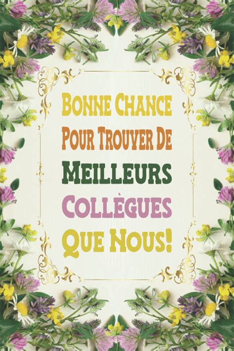 Buy Bonne Chance Pour Trouver De Meilleurs Collègues Que Nous Carnet