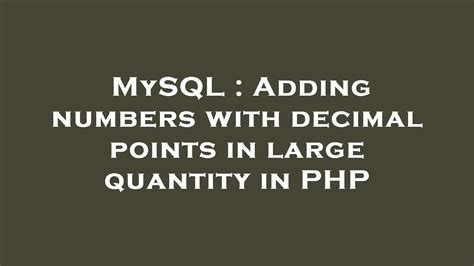 mysql adding numbers with decimal points in large quantity in php youtube