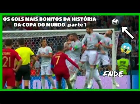 OS GOLS MAIS BONITOS DA HISTÓRIA DA COPA DO MUNDO parte 1 YouTube