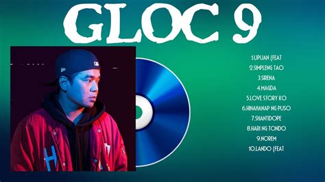 Gloc 9 Greatest Hits Playlist Full Album Top 10 OPM Songs Collection
