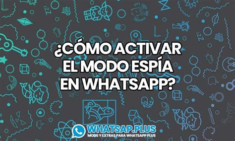 Cómo activar el modo espía en WhatsApp 2024