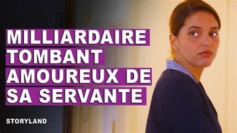 Milliardaire Tombant Amoureux De Sa Servante Storylandfrance Youtube
