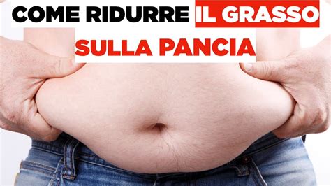 Come Ridurre Il Grasso Sulla Pancia Addominale Youtube