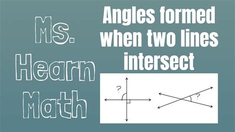 Geometry Part Angles Formed When Two Lines Intersect Youtube