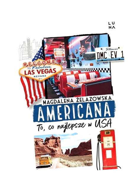 AMERICANA TO CO NAJLEPSZE W USA MAGDALENA ŻELAZOWSKA 12777737074