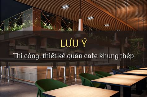 Mê mẩn với các ý tưởng siêu độc đáo thiết kế quán cafe bằng khung thép