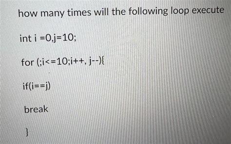 solved how many times will the following loop execute int