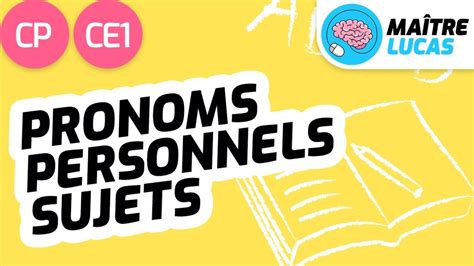 Les Pronoms Personnels Sujets Les D Couvrir En Cp Et Ce Ma Tre Lucas