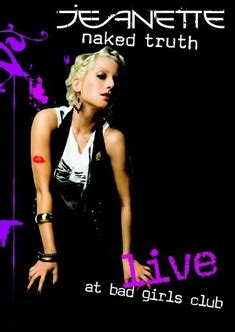 Jeanette Naked Truth Live At Bad Girls Club Musik Rock Pop