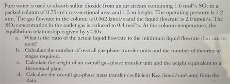 Solved Pure Water Is Used To Absorb Sulfur Dioxide From An Chegg