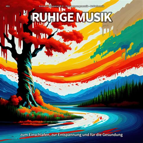 01 Ruhige Musik zum Einschlafen zur Entspannung und für Gesundung
