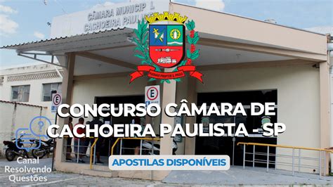 Concurso C Mara De Cachoeira Paulista Sp Edital E Apostilas