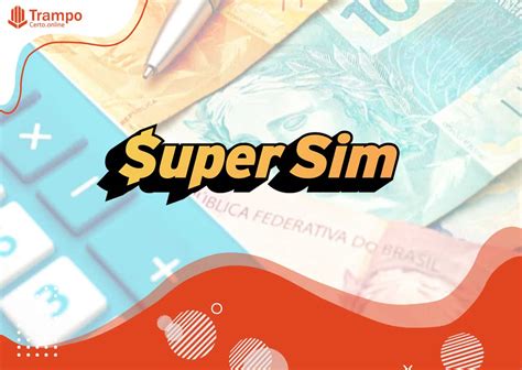 Empréstimo Super Sim Veja Como Funciona Vantagens e Descontos