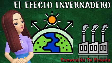 El Efecto Invernadero Definici N Causas Consecuencias Y Soluciones