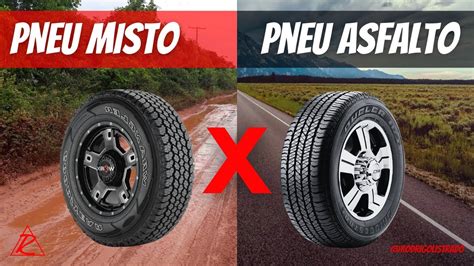 PNEU DE ASFALTO X PNEU MISTO YouTube
