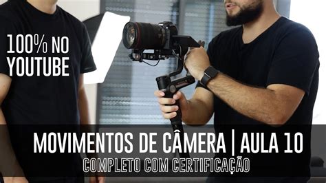 Movimentos de Câmera Curso de Vídeo para Iniciantes Aula 10 YouTube
