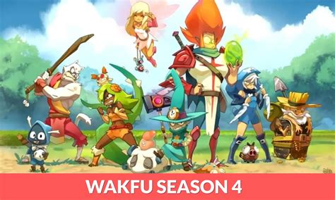 Wakfu Season 4 Release Date Cast Plot Trailer More RegalTribune
